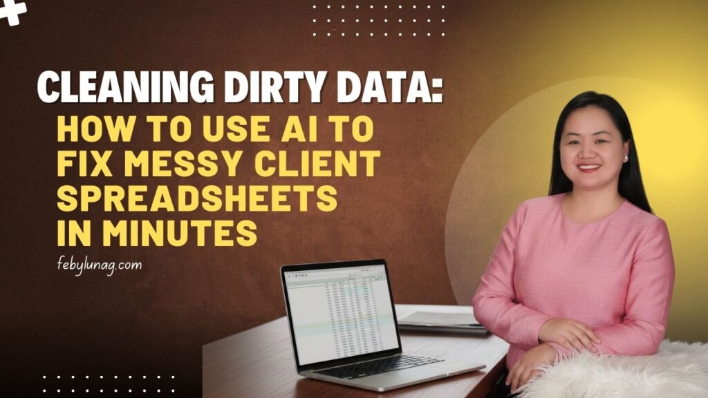 Cleaning Dirty Data: How to Use AI to Fix Messy Client Spreadsheets in ...